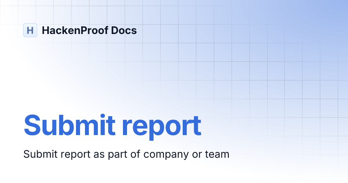 Submit report | HackenProof Docs