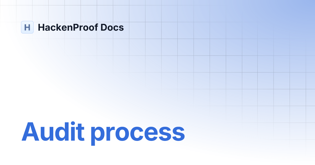 Audit Process Hackenproof Docs