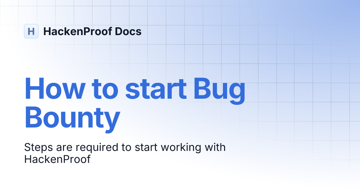 How to start Bug Bounty | HackenProof Docs