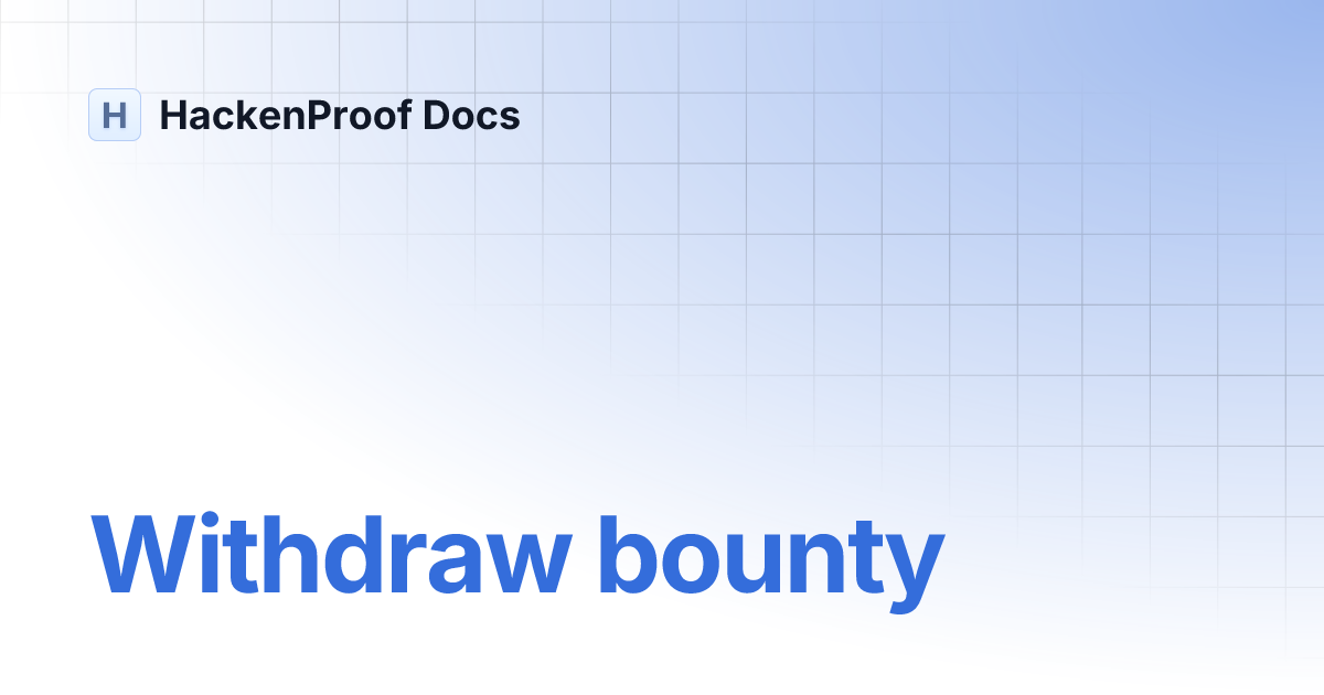 Withdraw bounty | HackenProof Docs