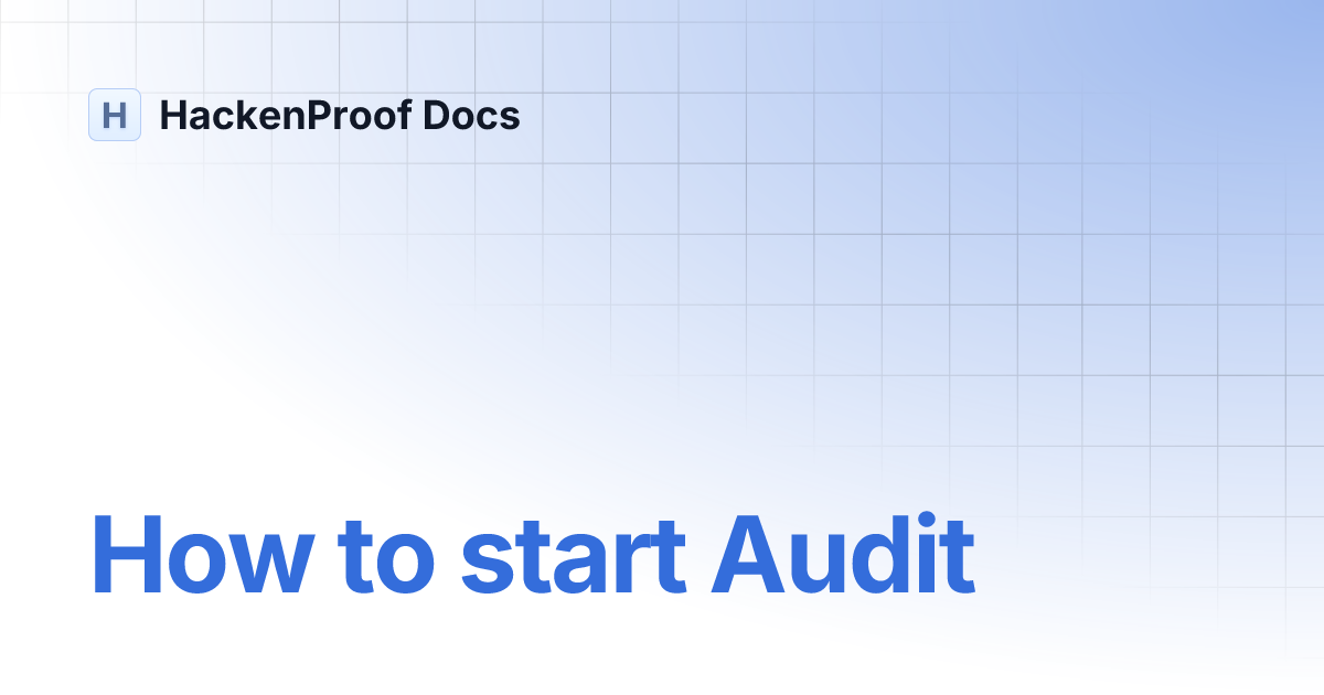 How to start Audit | HackenProof Docs